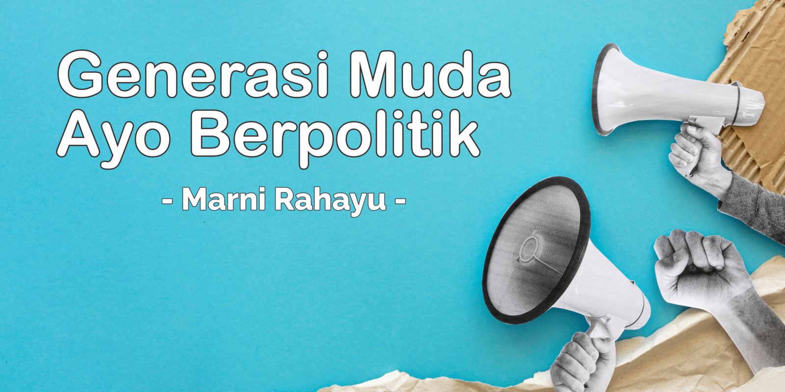 Generasi Muda, Ayo Berpolitik - Literatur Nusantara